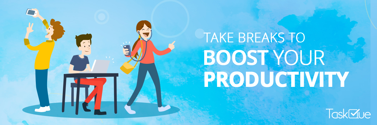 6 Creative Ways that Convert Your Breaks into Productivity Enhancers
