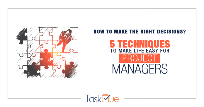 Project Managers: How to make the right decisions?