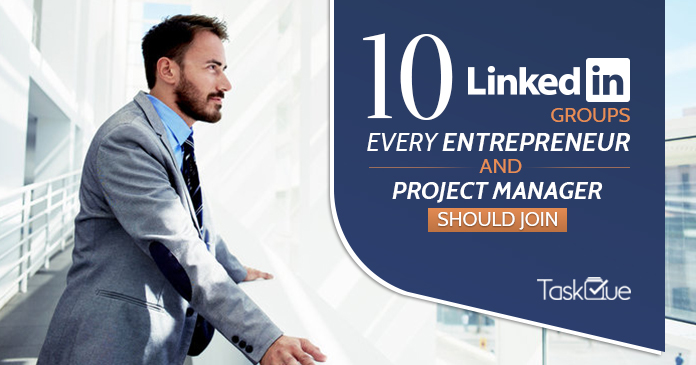 10 LinkedIn Groups every Entrepreneur & Project Manager should join